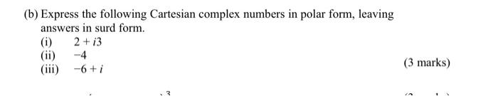 Solved (b) Express the following Cartesian complex numbers | Chegg.com