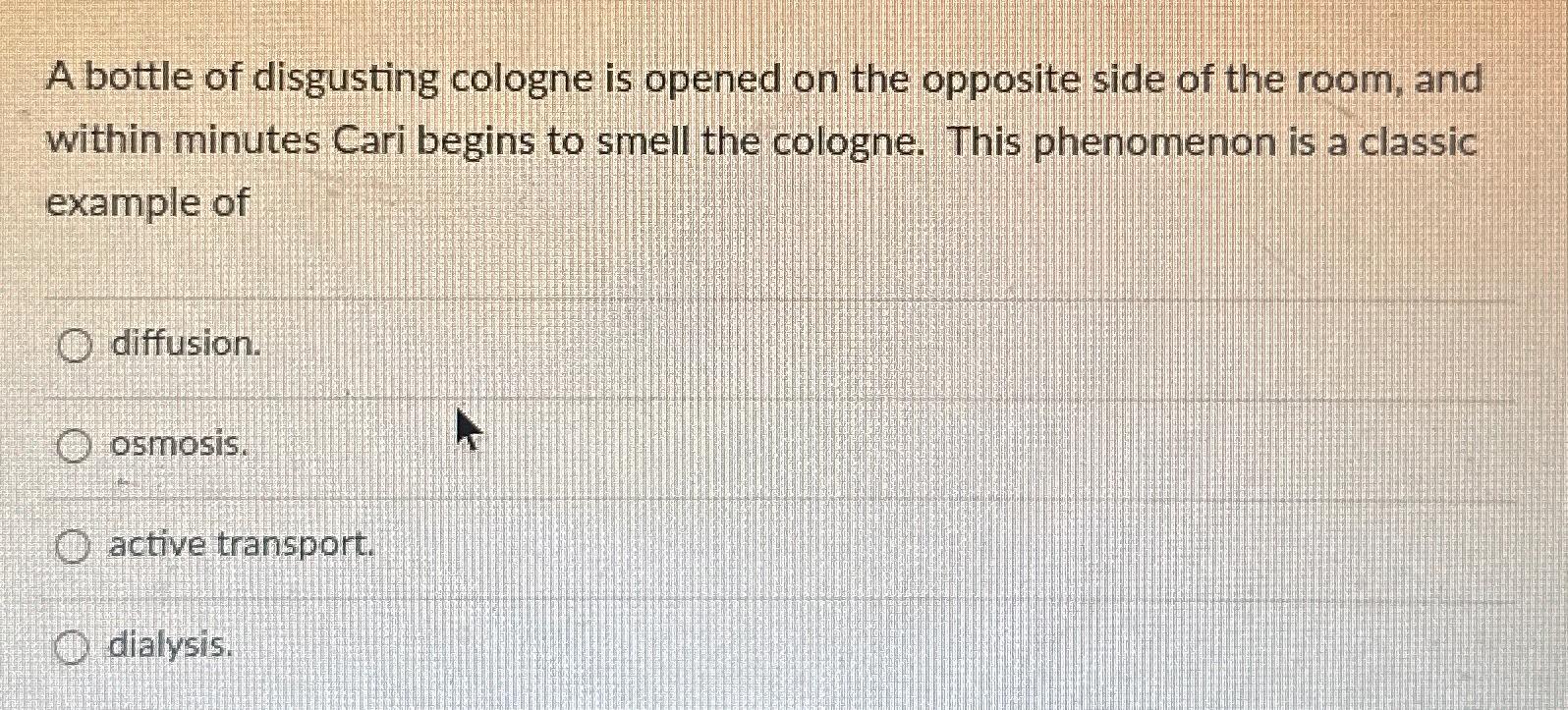 Solved A bottle of disgusting cologne is opened on the | Chegg.com