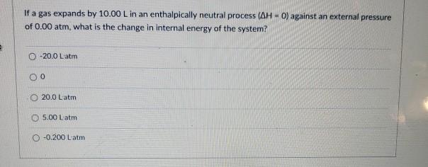 Solved If a gas expands by 10.00 L in an enthalpically | Chegg.com