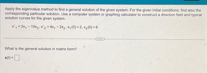 Solved Apply the eigenvalue method to find a general | Chegg.com