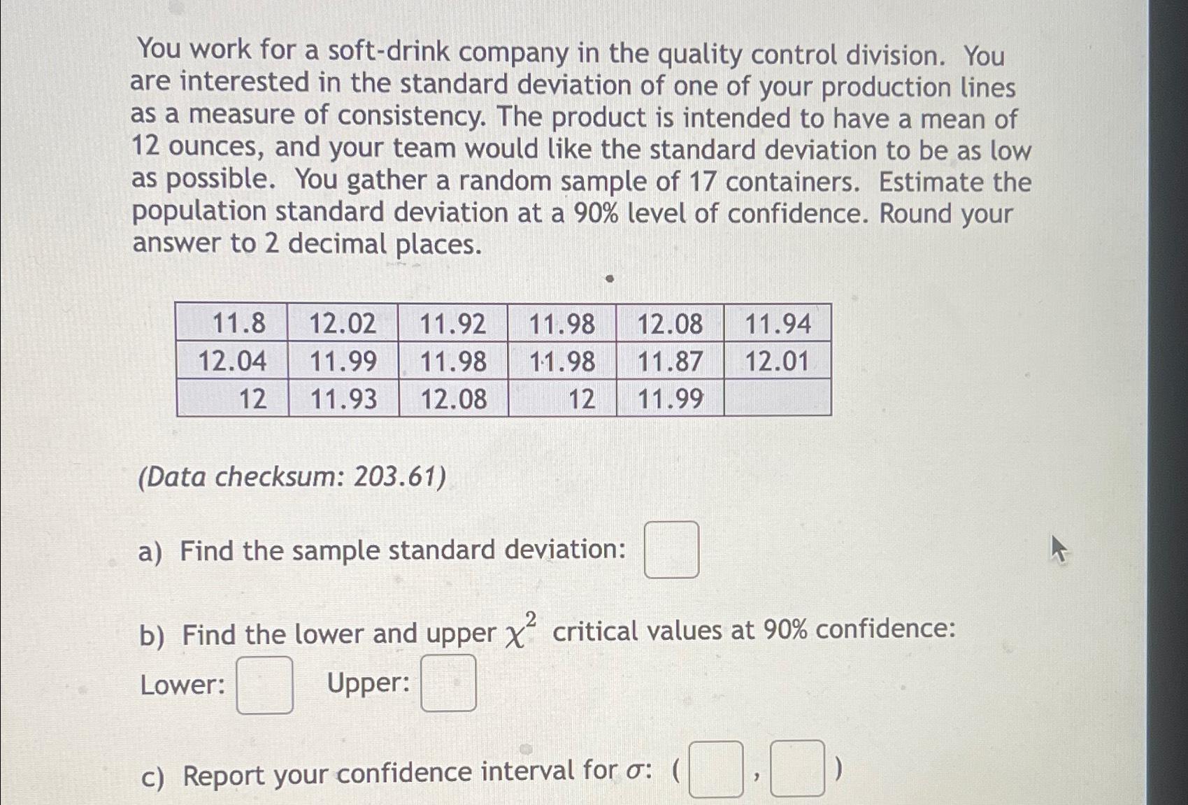 Solved You work for a soft-drink company in the quality | Chegg.com