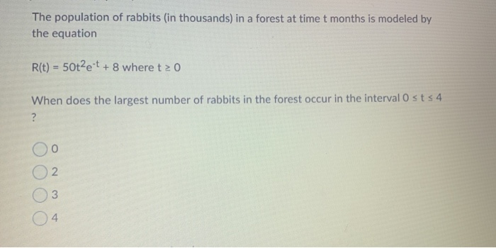 Solved The population of rabbits (in thousands) in a forest | Chegg.com
