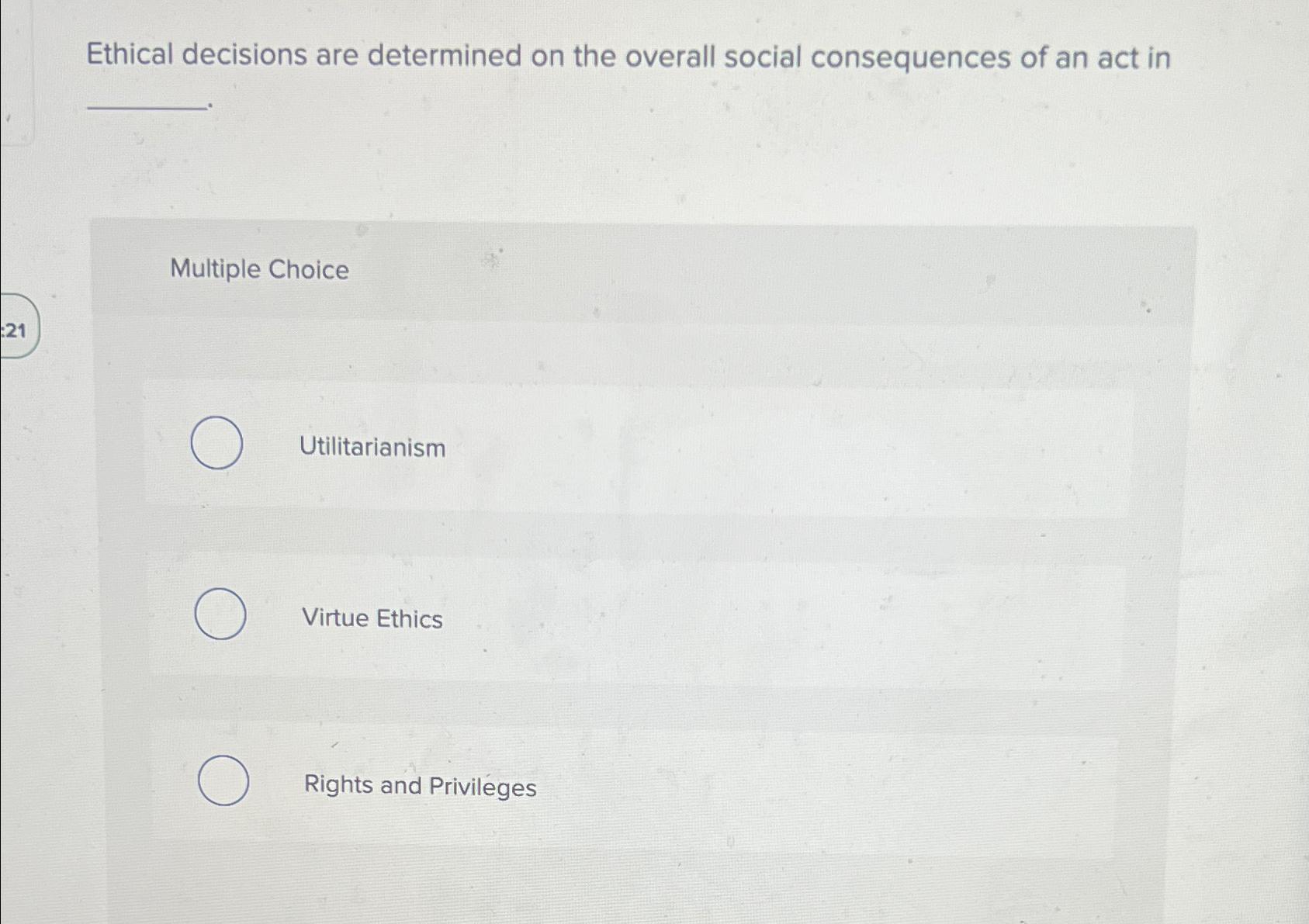 Solved Ethical decisions are determined on the overall | Chegg.com