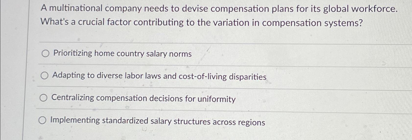 Solved A multinational company needs to devise compensation | Chegg.com
