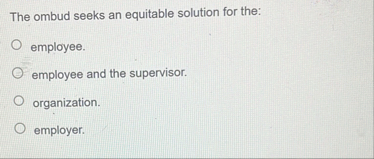 Solved The ombud seeks an equitable solution for | Chegg.com