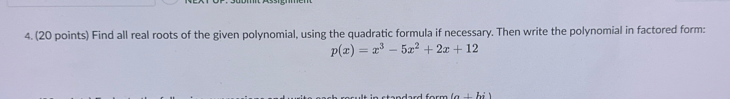 Solved (20 ﻿points) ﻿Find all real roots of the given | Chegg.com