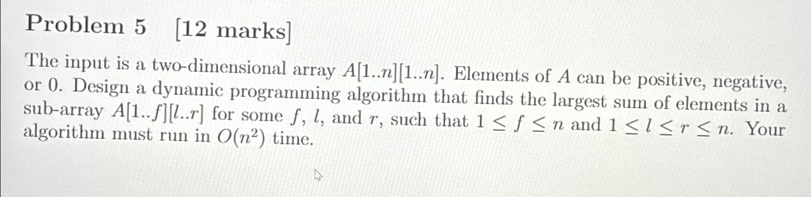 Solved Problem 5 [12 ﻿marks]The input is a two-dimensional | Chegg.com