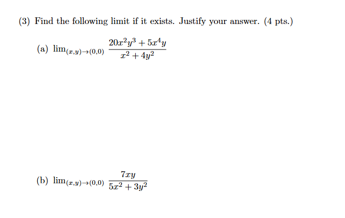 [Solved]: (3) Find the following limit if it exists. Justify