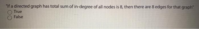 Solved "If a directed graph has total sum of in-degree of | Chegg.com