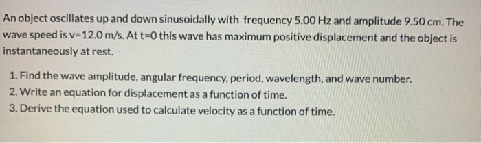 Solved An object oscillates up and down sinusoidally with | Chegg.com