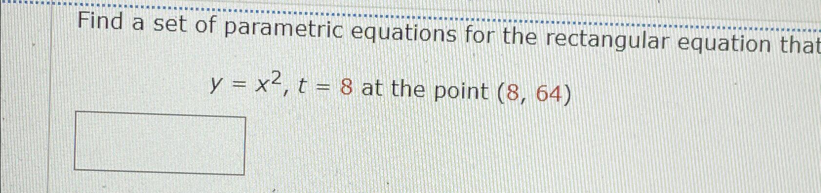 Solved Find a set of parametric equations for the | Chegg.com