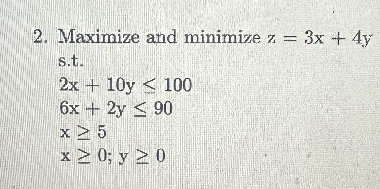 Solved Maximize and minimize z=3x+4y ﻿s.t. | Chegg.com
