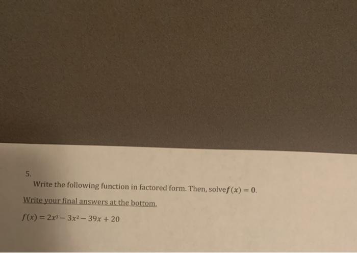 Solved 5. Write the following function in factored form. | Chegg.com