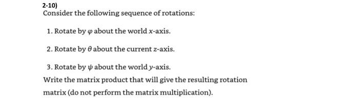 Solved 2-10) Consider the following sequence of rotations: | Chegg.com