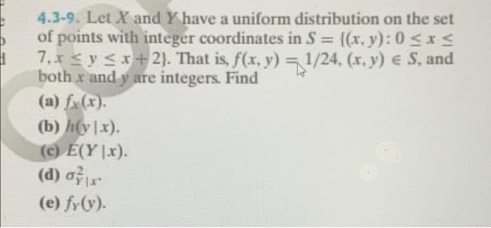 Solved 4.3-9. Let X and Y have a uniform distribution on the | Chegg.com