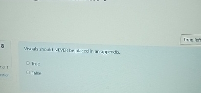Solved Time left8 ﻿Visuals should NEVER be placed in an | Chegg.com