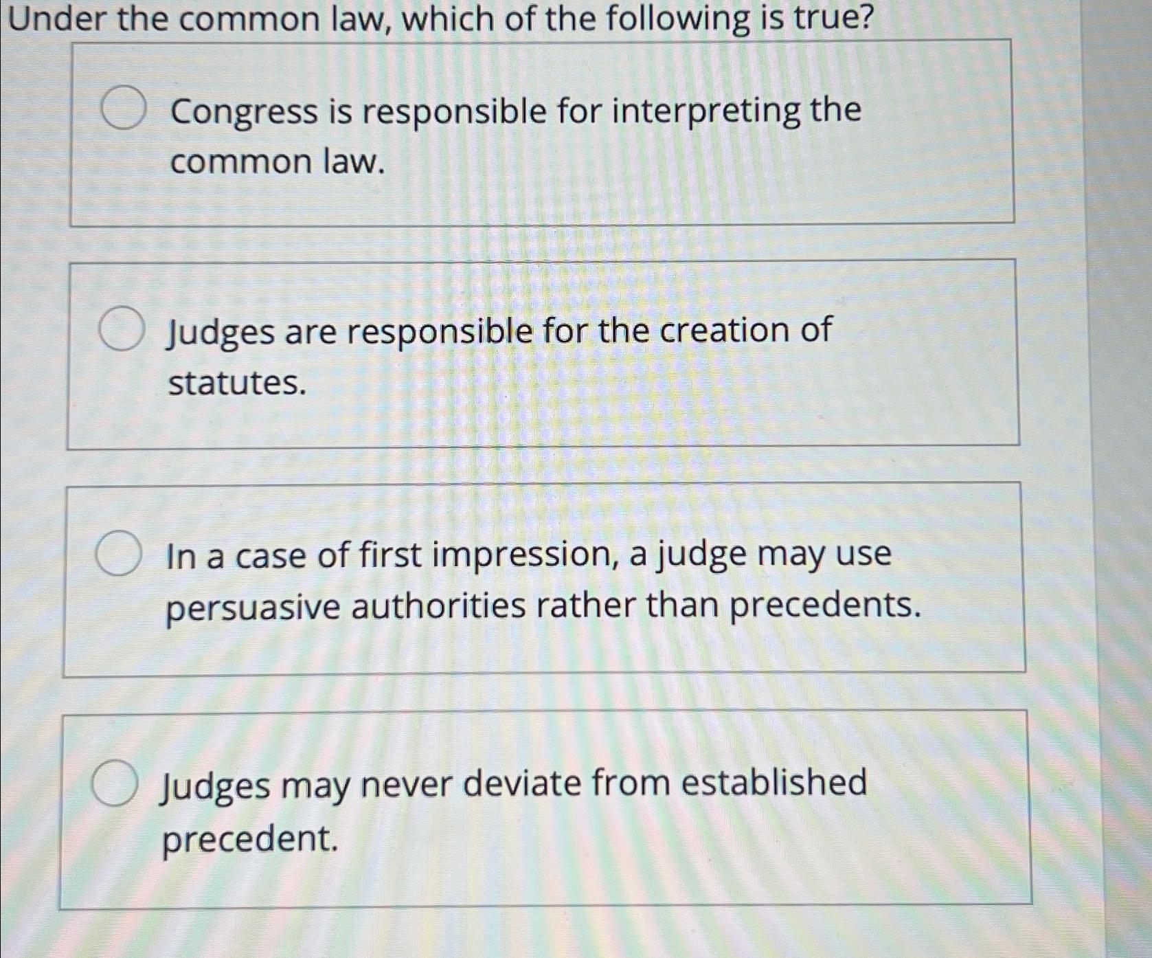 Solved Under the common law, which of the following is | Chegg.com