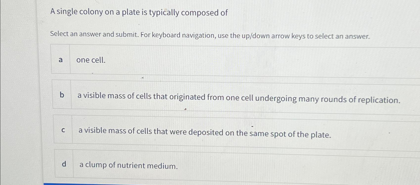 Solved A single colony on a plate is typically composed | Chegg.com