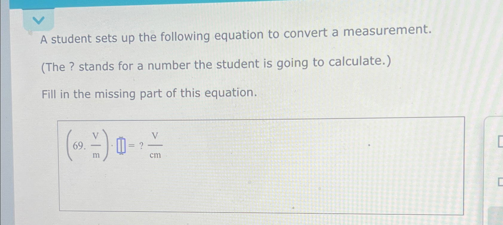 Solved A student sets up the following equation to convert a | Chegg.com