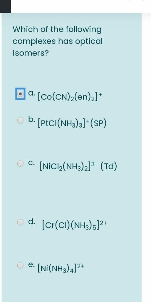 Solved Which of the following complexes has optical isomers? | Chegg.com