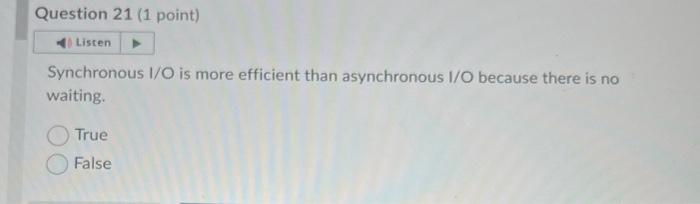 Solved Synchronous 1/O is more efficient than asynchronous | Chegg.com