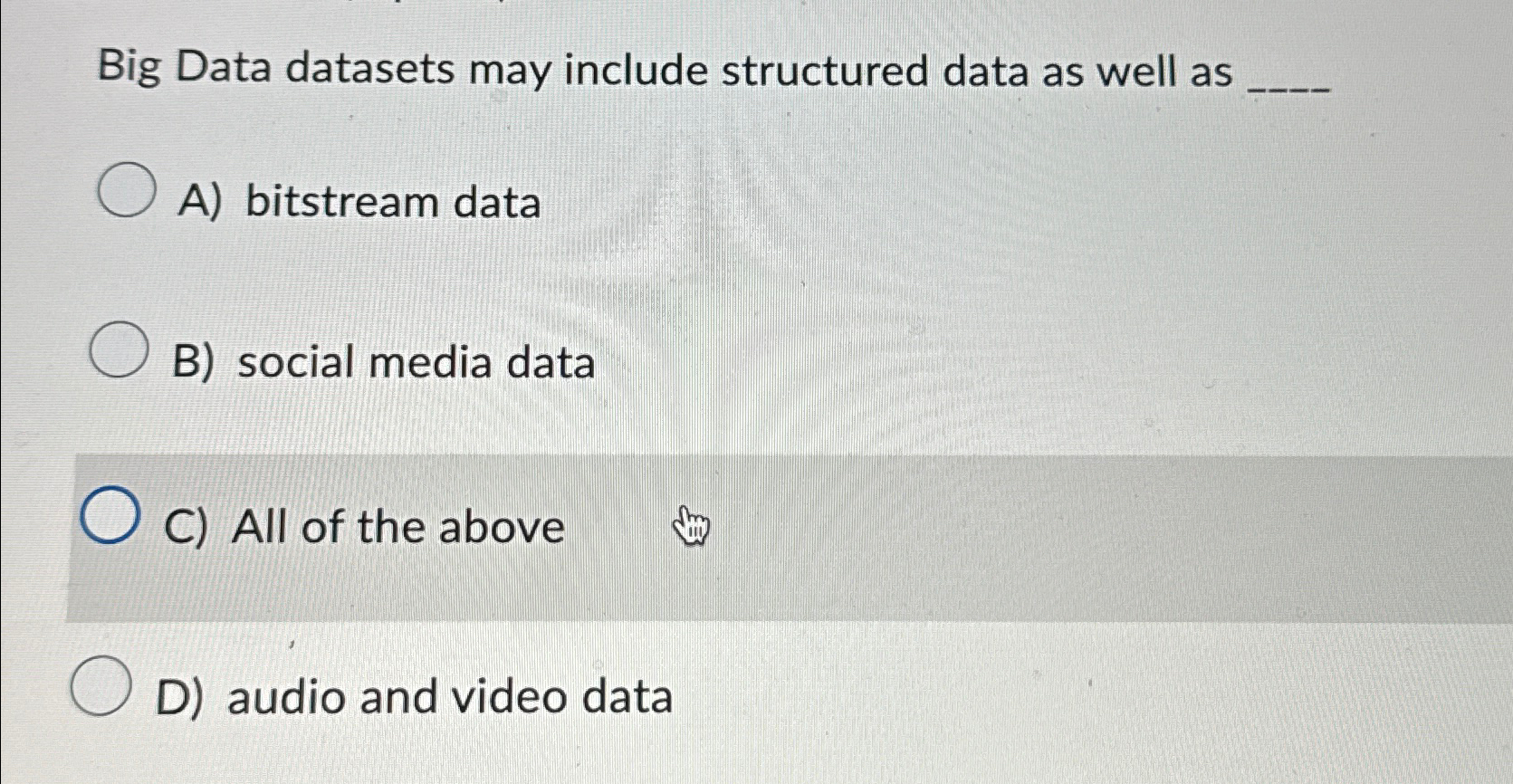 Solved Big Data datasets may include structured data as well | Chegg.com