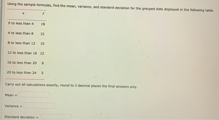 Solved Using the sample formulas, find the mean, variance, | Chegg.com