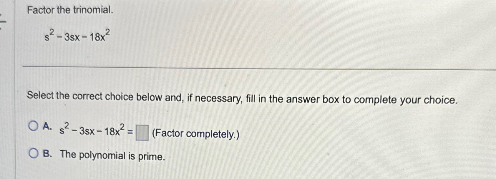 Factor the trinomial.s2-3sx-18x2Select the correct | Chegg.com