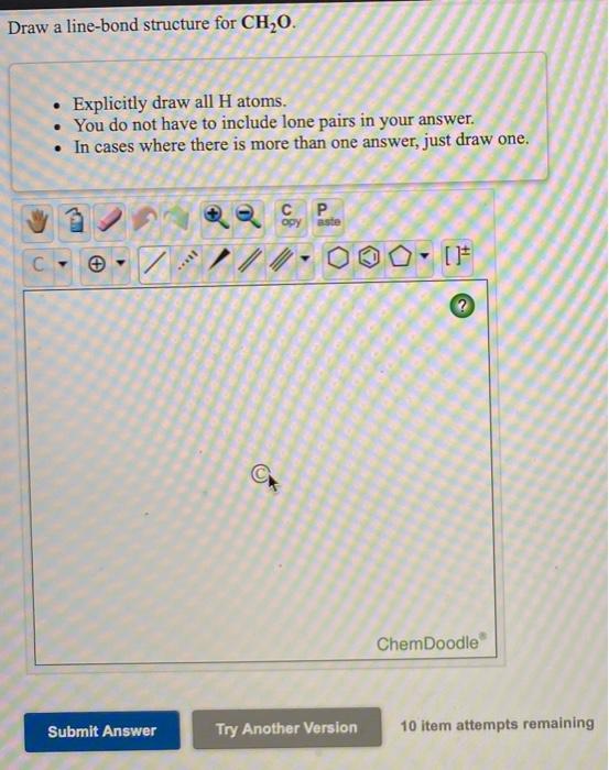 Solved Draw a line-bond structure for CH2O. Explicitly draw | Chegg.com