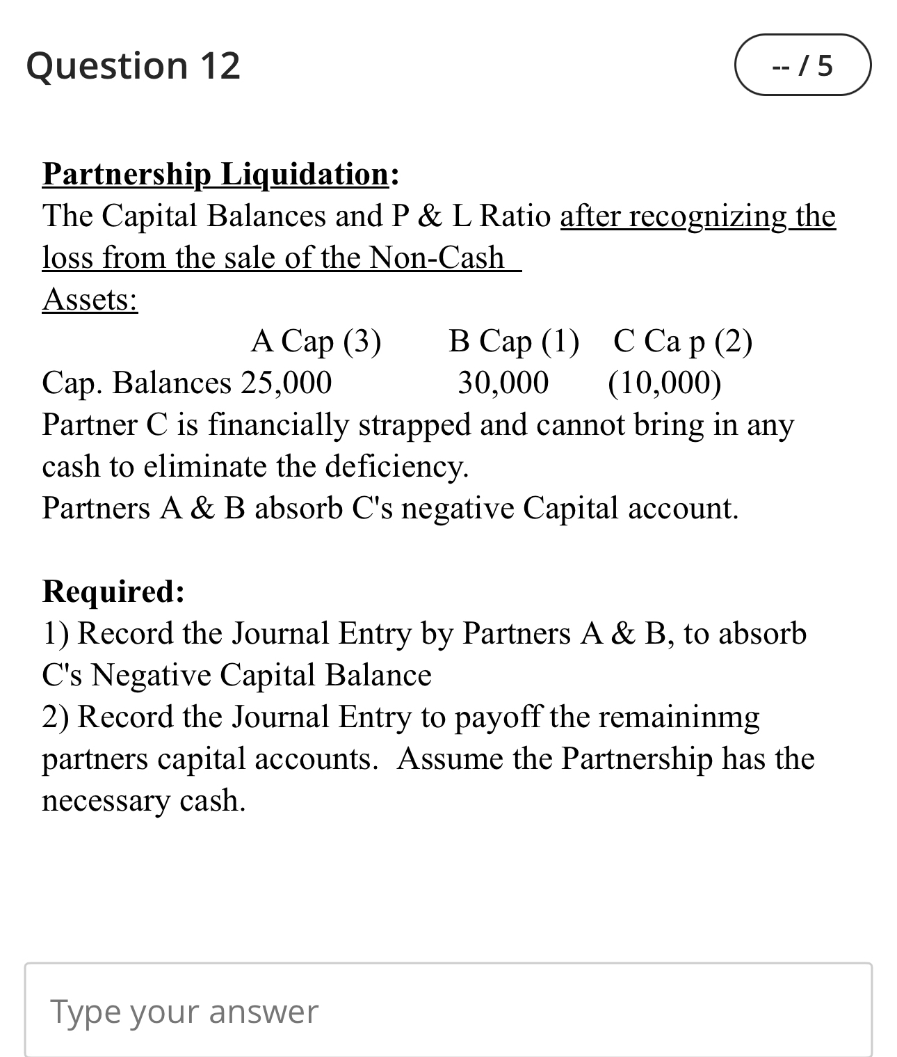 Solved Question 12Partnership Liquidation:The Capital | Chegg.com