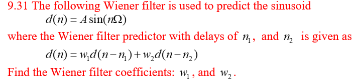 Solved 9.31 ﻿The following Wiener filter is used to predict | Chegg.com