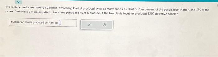 Solved Two factory plants are making TV panels. Yesterday, | Chegg.com