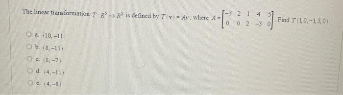 Solved The linear transformation T:R5→R2 is defined by | Chegg.com