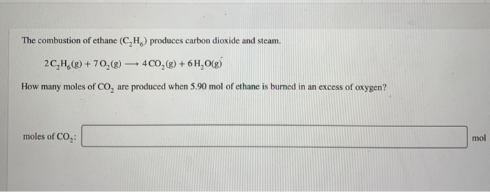 Solved The combustion of ethane (CH) produces carbon dioxide | Chegg.com