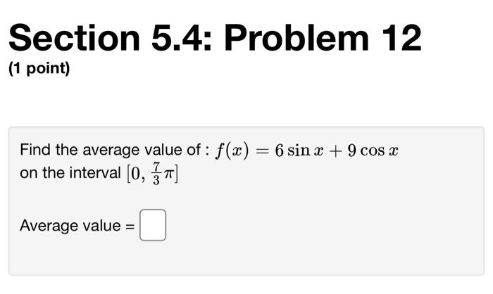 Solved Section 5.4: Problem 12 (1 point) Find the average | Chegg.com