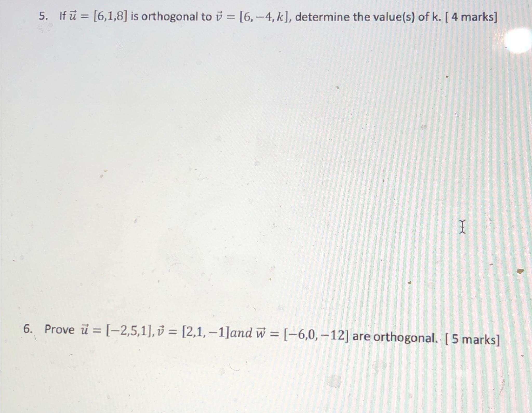 Solved If vec(u)=[6,1,8] ﻿is orthogonal to vec(v)=[6,-4,k], | Chegg.com