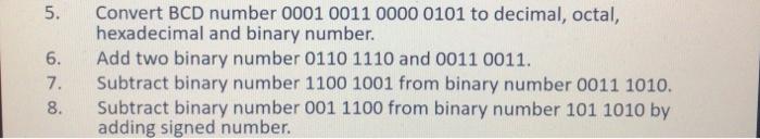 Solved 5. 6. 7. 8. Convert BCD number 0001 0011 0000 0101 to | Chegg.com