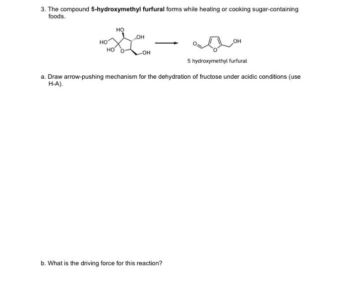 Solved 3. The compound 5-hydroxymethyl furfural forms while | Chegg.com