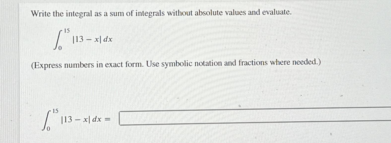 Solved Write the integral as a sum of integrals without | Chegg.com