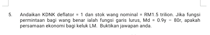 Solved Andaikan KDNK deflator =1 ﻿dan stok wang nominal = | Chegg.com