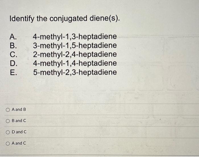 Solved Identify the conjugated diene(s). A. | Chegg.com