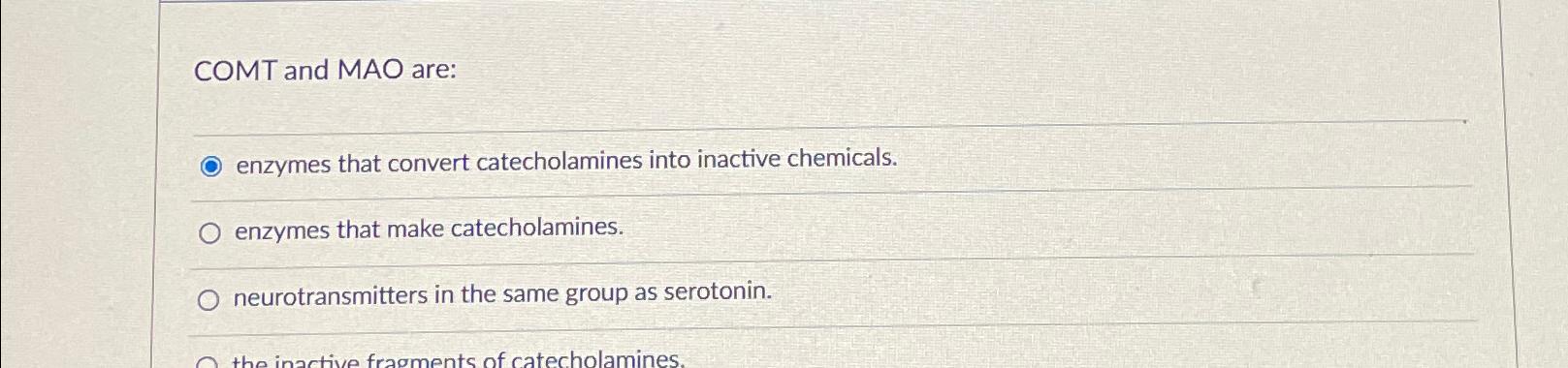 Solved COMT and MAO are:enzymes that convert catecholamines | Chegg.com