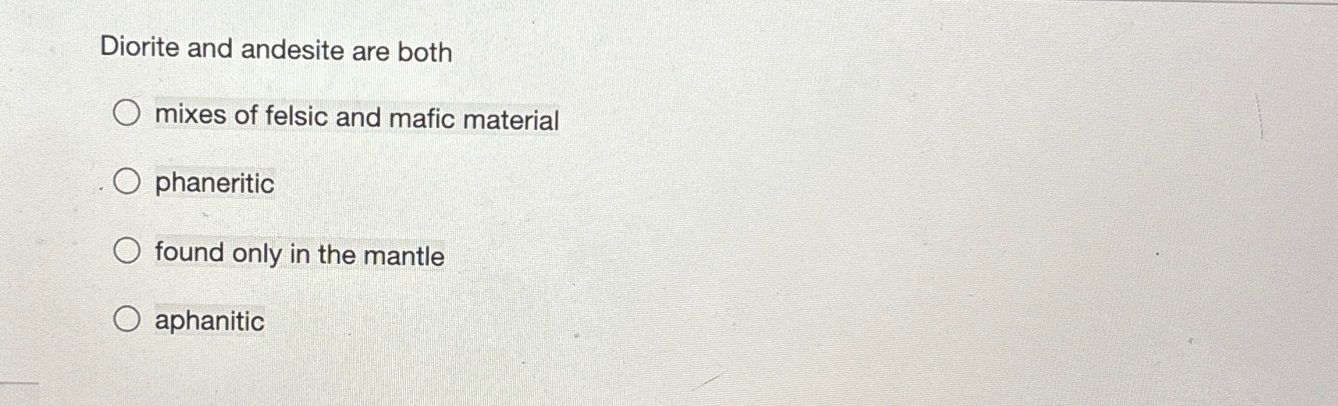 Solved Diorite and andesite are bothmixes of felsic and | Chegg.com