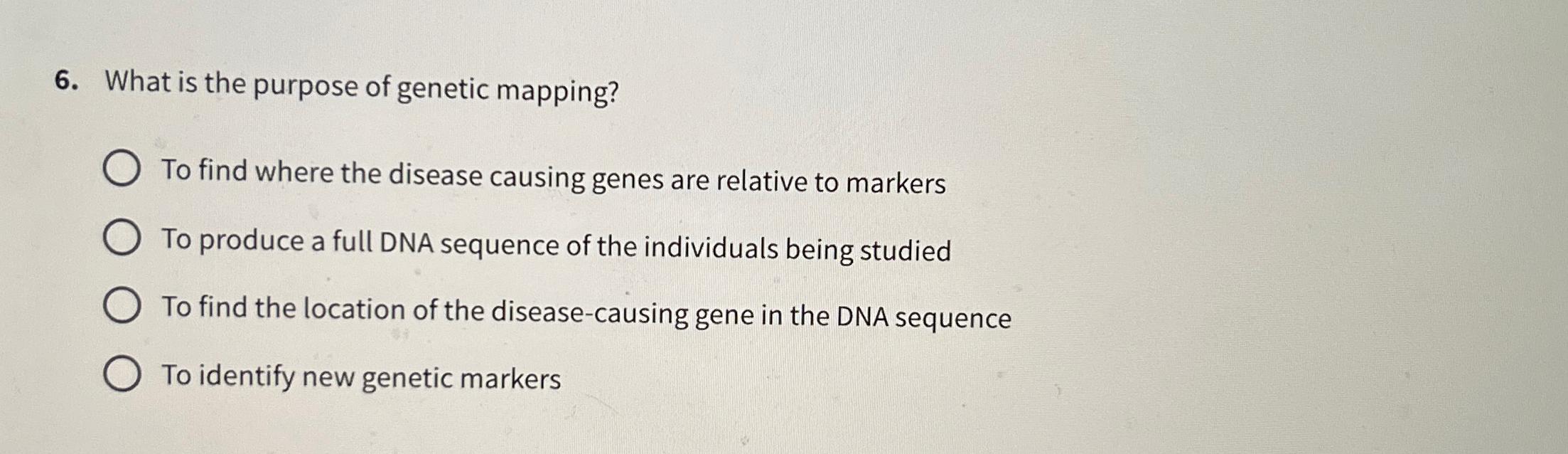 Solved What is the purpose of genetic mapping?To find where | Chegg.com