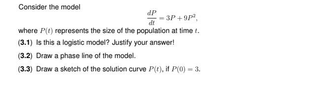 Solved Consider the model dtdP=3P+9P2, where P(t) represents | Chegg.com