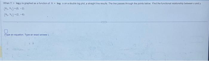 Solved When Y=logy is graphed as a function of X=logx on a | Chegg.com
