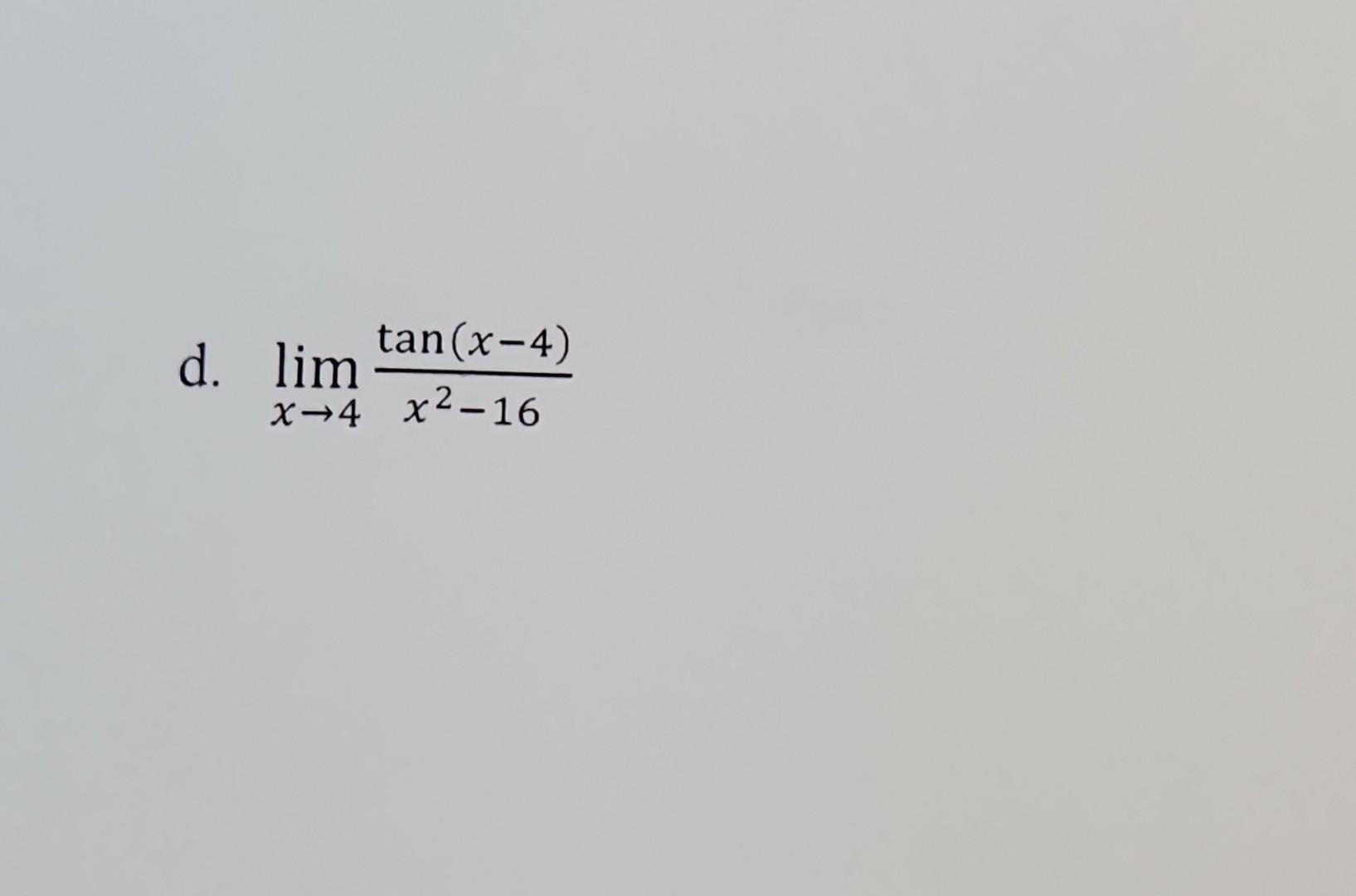 Solved 4. Evaluate the following limits, if they exist. If a | Chegg.com