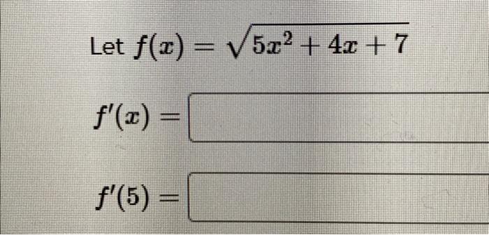 Solved f(x)=5x2+4x+7Find the derivative of the function | Chegg.com