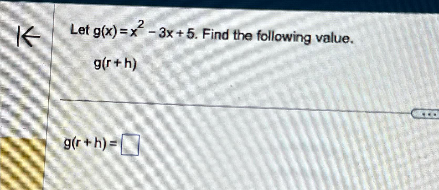 Solved Let g(x)=x2-3x+5. ﻿Find the following | Chegg.com