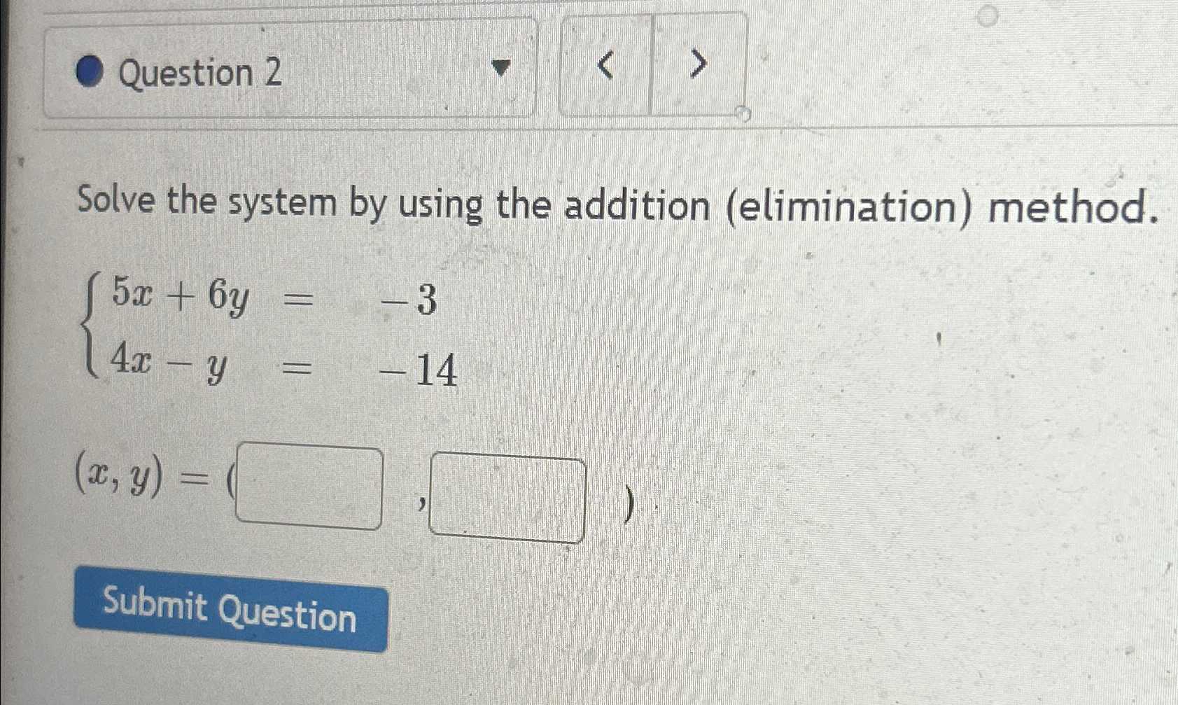 Solved Question 2Solve the system by using the addition | Chegg.com